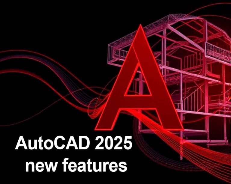 AutoCAD 2025 New Features: What’s New, Improved, and Exciting?