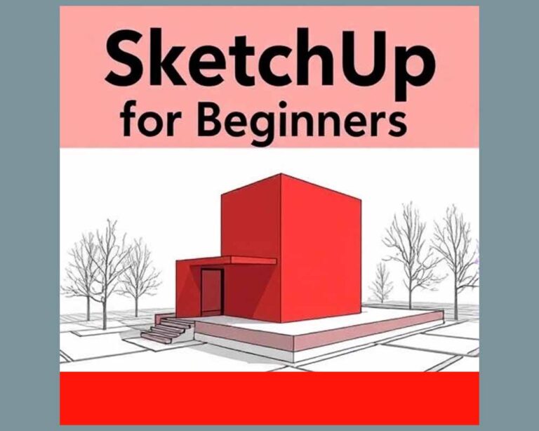 SketchUp for Beginners: Your Complete Getting Started Guide